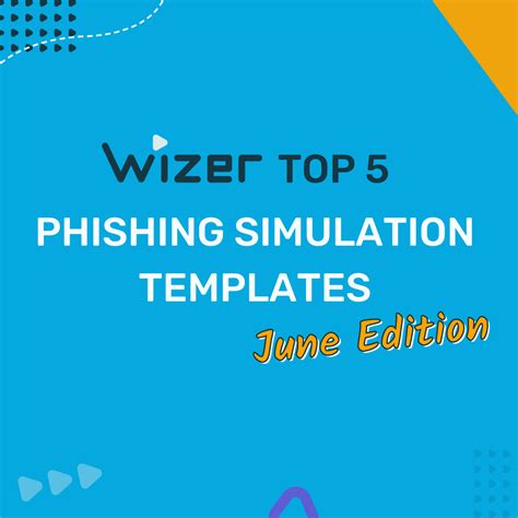 Top 5 Must Know Phishing Simulation Templates June Edition