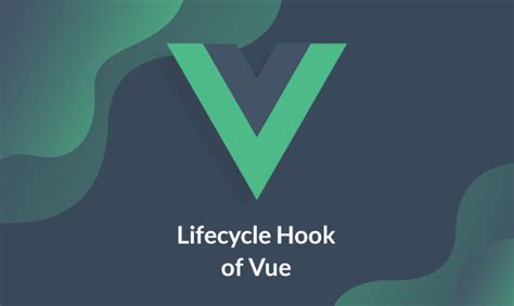 explain the lifecycle hooks of vue