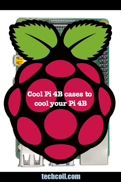 Cool Raspberry Pi 4b Cases That Cool Your Pi 4b Techcoil Blog