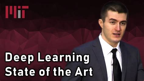 Deep Learning State Of The Art 2019 Mit Video Summary And Qanda Glasp