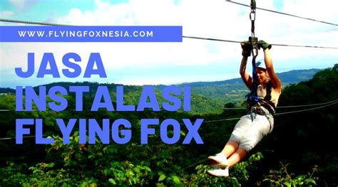 Jasa Instalasi Flying Fox Indonesia, Sepeda Gantung, Wahana Outbound / High Rope
