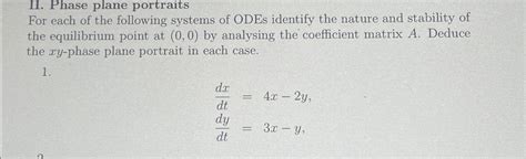 Solved Ii Phase Plane Portraitsfor Each Of The Following Chegg
