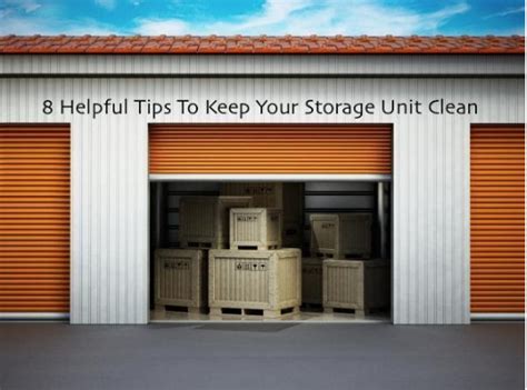 Locked Secure Storage Helpful Tips To Keep Your Storage Unit Clean