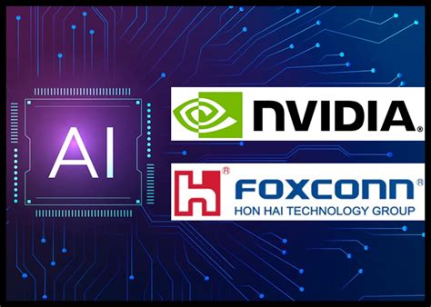 NVIDIA Teams With Foxconn To Boost AI Industrial Revolution