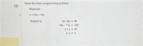 Solved Solve The Linear Programming Problem Maximize Chegg