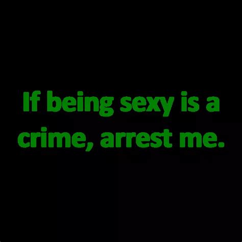 If Being Sexy Is A Crime Arrest Me Shirt