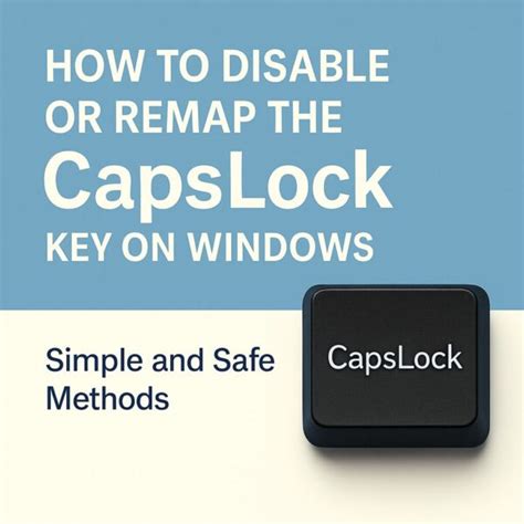 How To Disable Or Remap The Capslock Key On Windows Simple And Safe