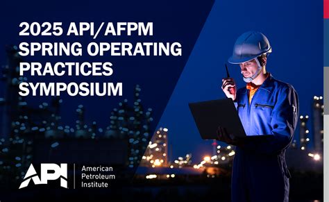 2025 API/AFPM Spring Operating Practices Symposium - American Petroleum Institute Events