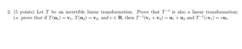 solved 5 ﻿points ﻿let t ﻿be an invertible linear
