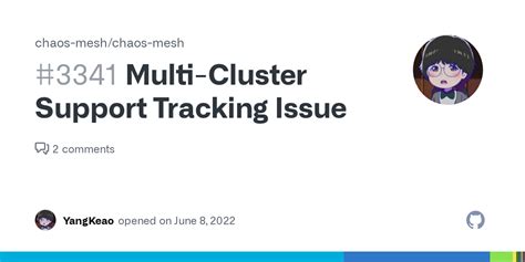 Multi Cluster Support Tracking Issue · Issue 3341 · Chaos Meshchaos