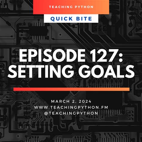 Teaching Python Episode 127 Setting Goals