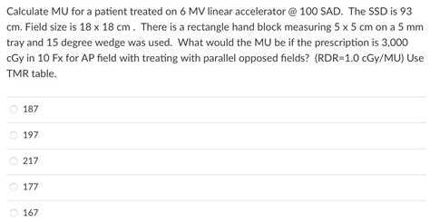 Calculate MU For A Patient Treated On 6 MV Linear Chegg Com
