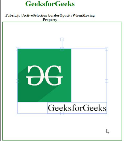 Fabricjs Activeselection Borderopacitywhenmoving Property Geeksforgeeks
