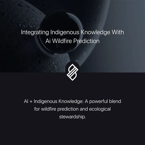 Integrating Indigenous Knowledge With Ai Wildfire Prediction → Scenario