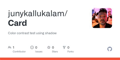 GitHub Junykallukalam Card Color Contrast Test Using Shadow