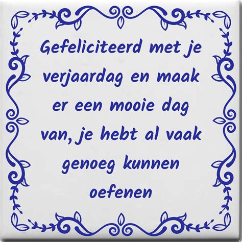 Spreuktegel Over Verjaardag Gefeliciteerd Met Je Verjaardag En Maak Er Een Mooie Dag Van Je