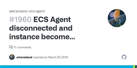 ECS Agent Disconnected And Instance Become Unavailable Issue Aws Amazon Ecs Agent GitHub