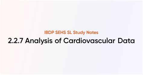 Analysis Of Cardiovascular Data 227 Ib Dp Sports Exercise And Health Science Sl Notes