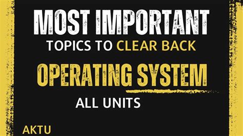 Operating System Most Important Topics For All Units Aktu Exams 4th Sem Os Back Youtube