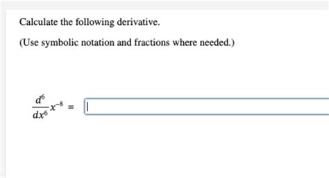 Solved Calculate The Following Derivative Use Symbolic