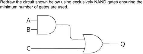 solved redraw the circuit shown below using exclusively nand gates