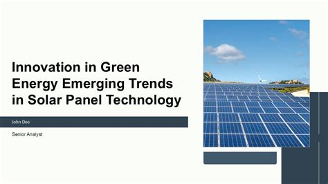 Innovation In Green Energy Emerging Trends In Solar Panel Technology