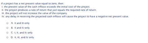 Solved If A Project Has A Net Present Value Equal To Zero Chegg