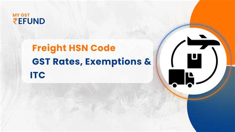 Hsn Code For Freight Charges Under Gst Mygstrefund