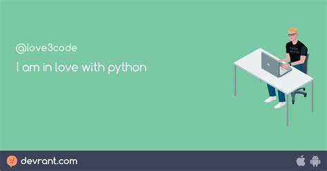 I Am In Love With Python Devrant