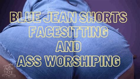B Jean Shorts Facesitting And A Worshiping Yes Ms Talia Clips4sale