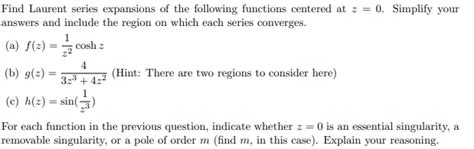 solved find laurent series expansions of the following