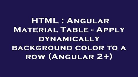 HTML Angular Material Table Apply Dynamically Background Color To A Row Angular YouTube