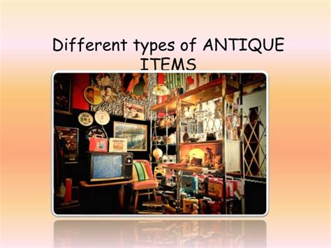 Different Types Of Vintage Items Pptx
