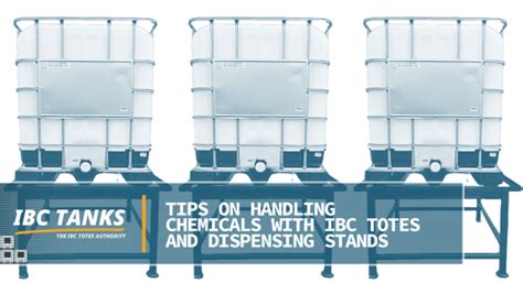 Tips On Handling Chemicals With IBC Totes And Dispensing Stands