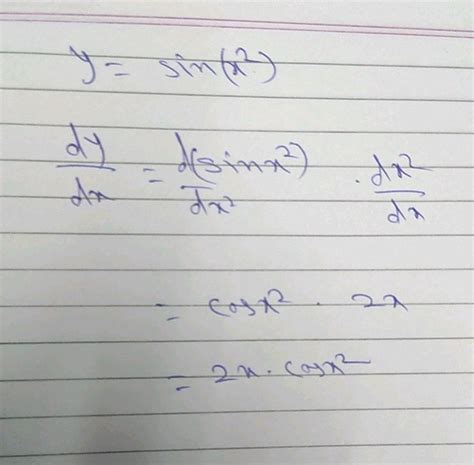 Find ( underline { mathrm { dy } } , ) ( mathrm { y } = sin left( mathrm { x } ^ { 2 } right ...