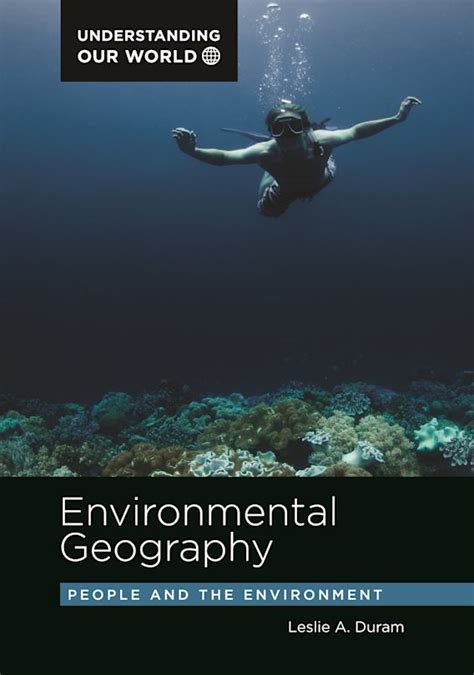 Environmental Geography People And The Environment Understanding Our