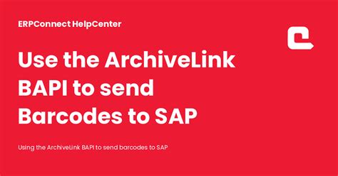 Use The Archivelink Bapi To Send Barcodes To Sap Erpconnect Helpcenter
