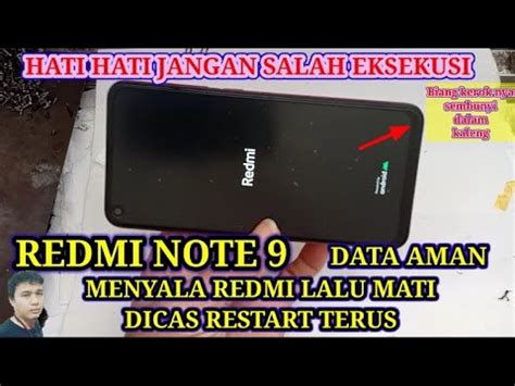 Solusi Redmi Note 9 Nyala Logo Redmi Lalu Mati Restart Terus Saat Di Cas YouTube