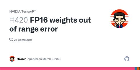 FP16 Weights Out Of Range Error Issue 420 NVIDIA TensorRT GitHub