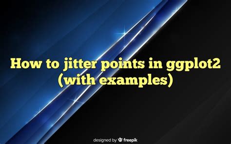 How To Jitter Points In Ggplot2 With Examples