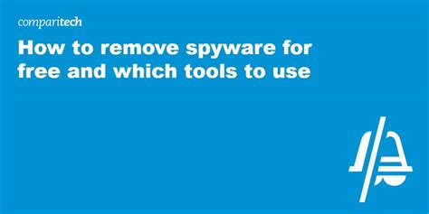 How To Remove Spyware For Free And Which Tools To Use Comparitech