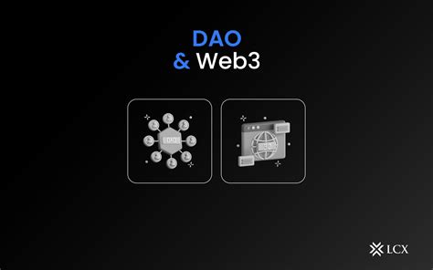 The Anatomy Of The Dao A Key Component Of Web3 Lcx