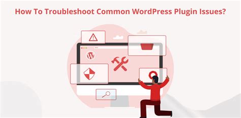How To Troubleshoot Common WordPress Plugin Issues
