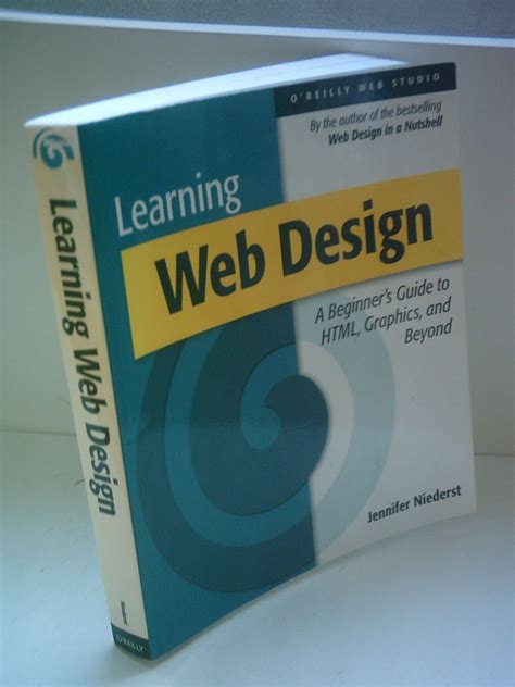 Learning Web Design A Beginner′s Guide To Html Graphics And Beyond A Beginners Guide To Html