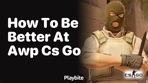 How To Be Better At AWP In CS GO Playbite