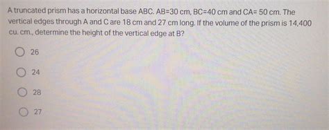 Solved A Truncated Prism Has A Horizontal Base Abc Ab 30