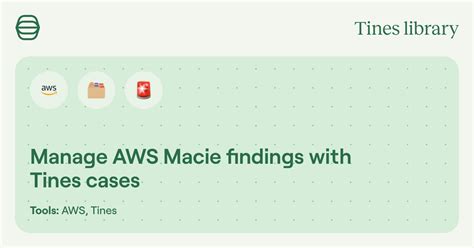 Manage AWS Macie Findings With Tines Cases Library Tines