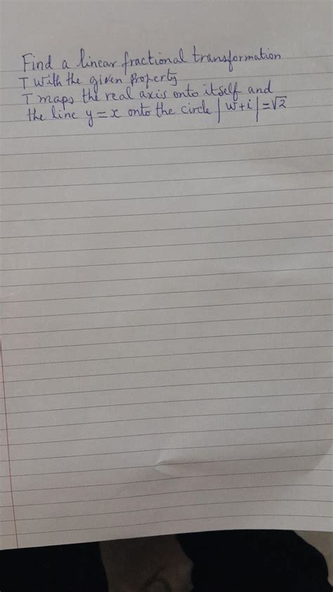 [solved] Find A Linear Fractional Transformation T Wit