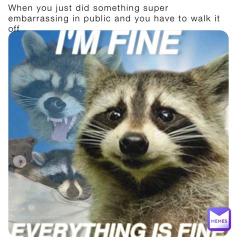 When You Just Did Something Super Embarrassing In Public And You Have