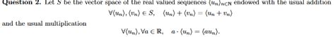Solved C 1pt Let S Be Space Of All Real Valued Sequences